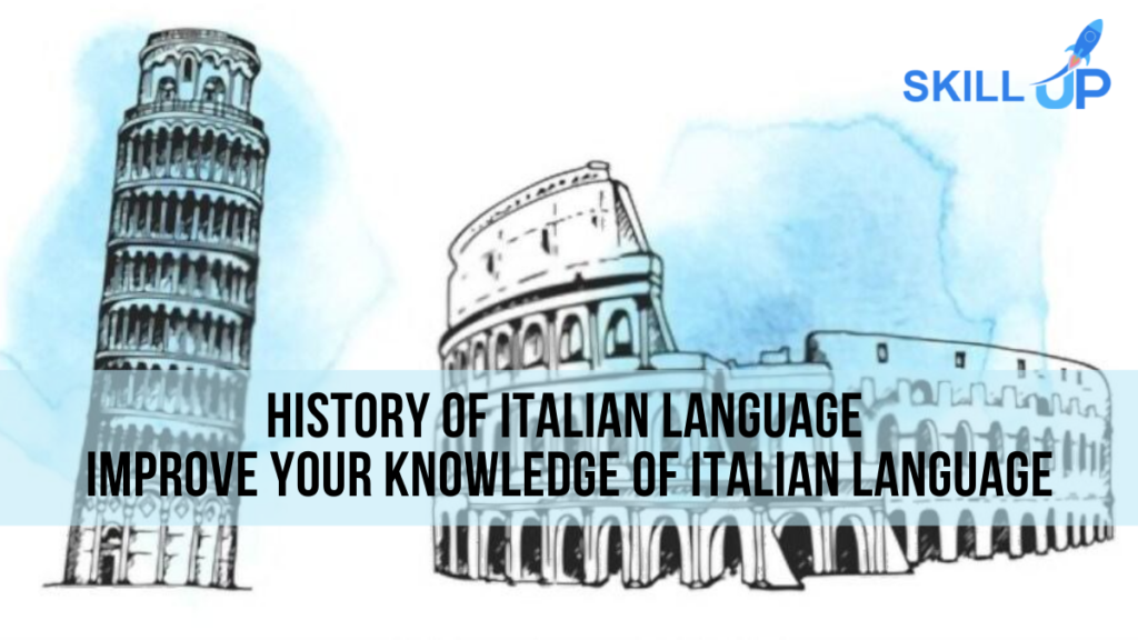 History of Italian Language: Origins & Evolution Guide