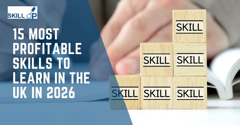 15 Most Profitable Skills to Learn in the UK in 2026 ~ Skill Up