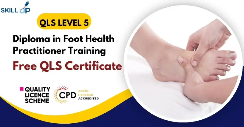 Diploma in Foot Health Practitioner Training with Free Certificate ...